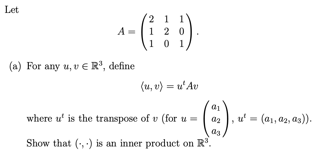 Solved Let A=⎝⎛211120101⎠⎞ (a) For any u,v∈R3, define | Chegg.com