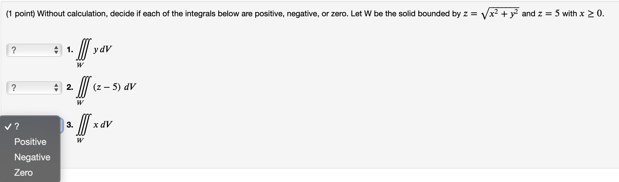 Solved (1 point) Without calculation, decide if each of the | Chegg.com