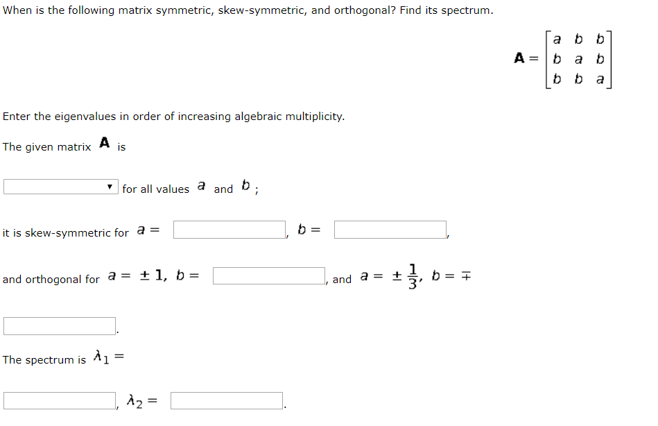 Solved When is the following matrix symmetric, | Chegg.com