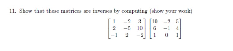 Solved Show that these matrices are inverses by computing | Chegg.com