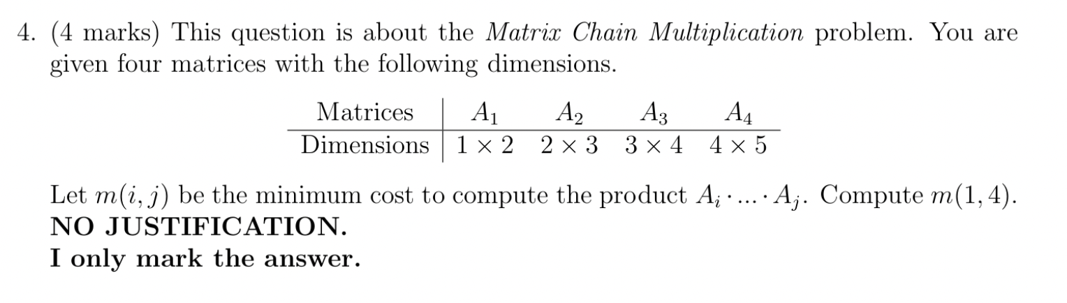 Solved 4. (4 marks) This question is about the Matrix Chain | Chegg.com