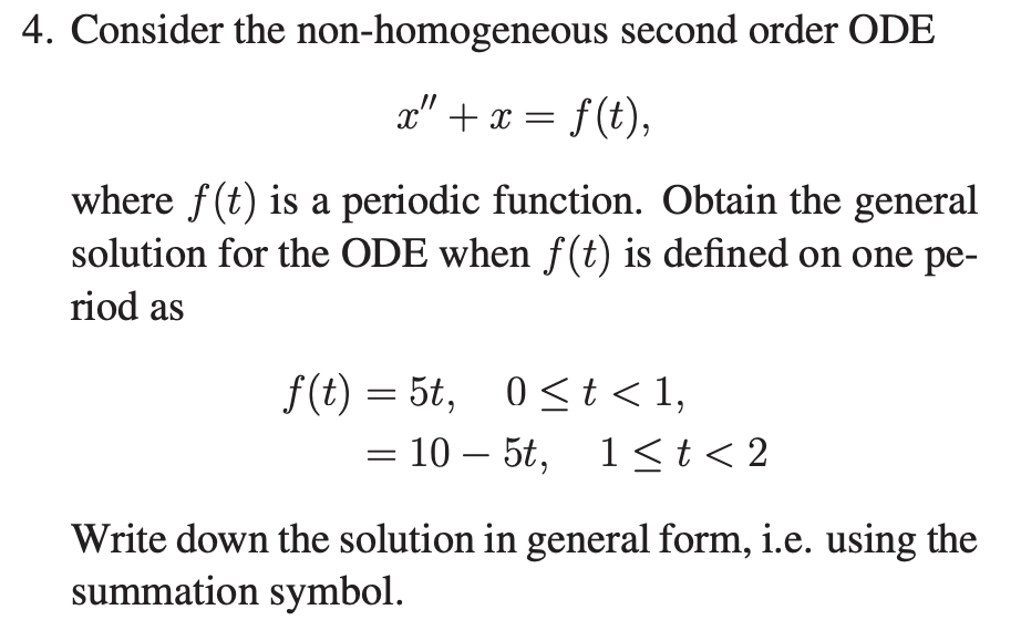 Solved 4. Consider the non-homogeneous second order ODE X" + | Chegg.com