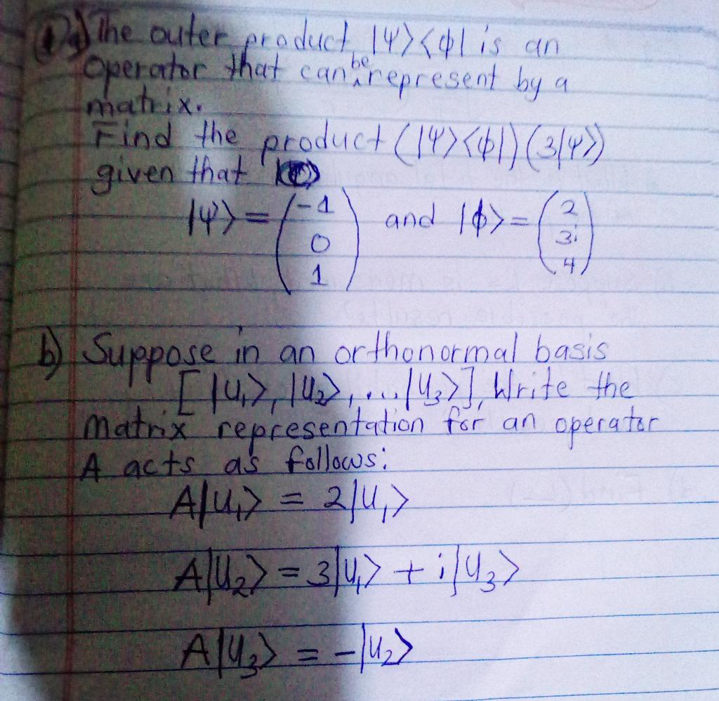 Solved ) The outer product, 14X) given that to 14)=4-1 and | Chegg.com