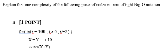 Solved Explain the time complexity of the following piece of | Chegg.com
