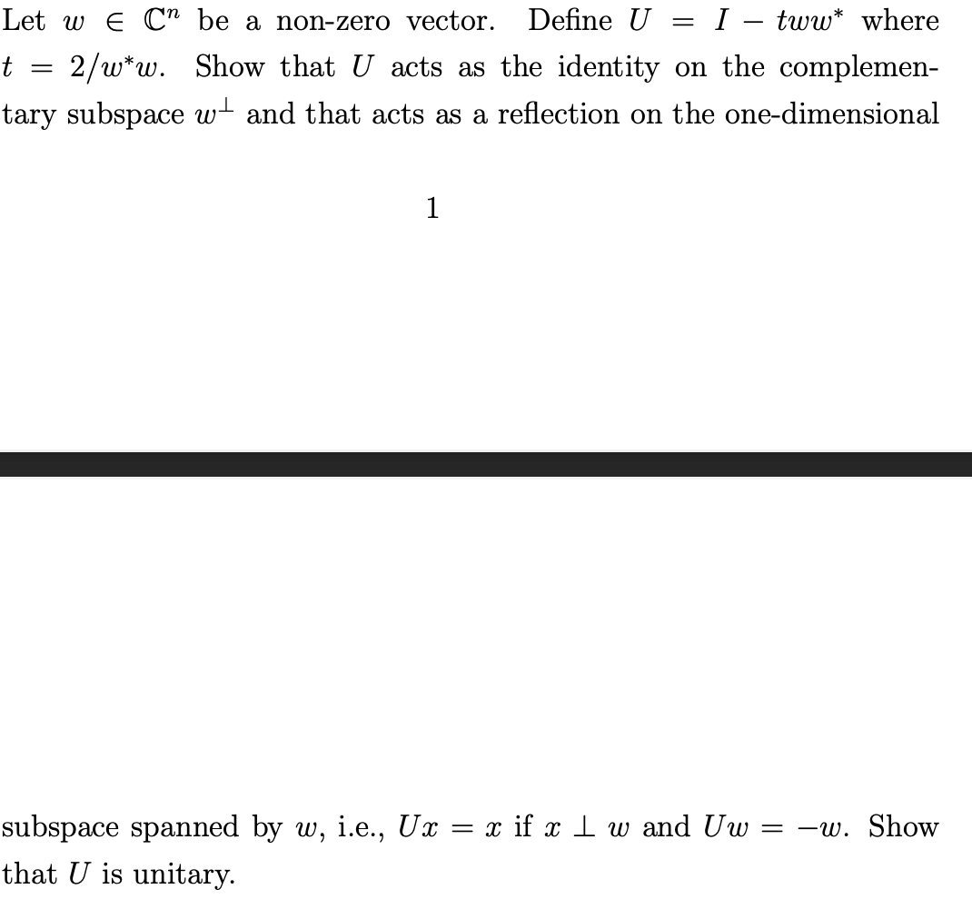 Solved Let w∈Cn be a non-zero vector. Define U=I−tww∗ where | Chegg.com Solved Let w∈Cn be a non-zero vector. Define U=I−tww∗ where | Chegg.com