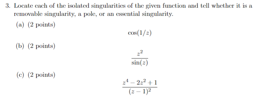 Solved 3. Locate each of the isolated singularities of the | Chegg.com