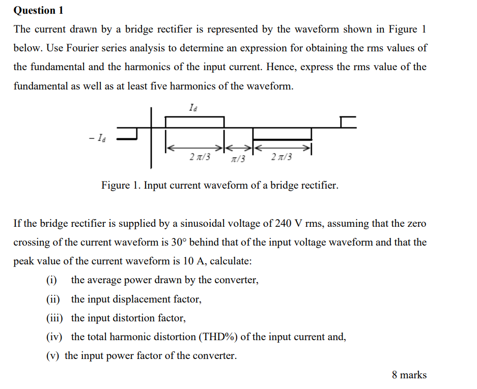Solved Question 1 The current drawn by a bridge rectifier is | Chegg.com