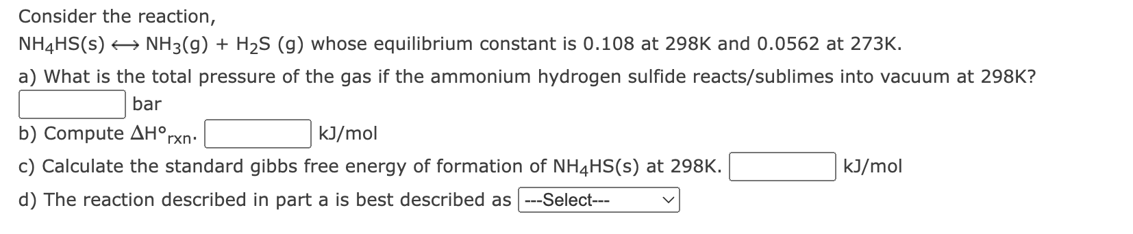 Solved Consider the reaction, NH4HS(s) NH3( g)+H2 S (g) | Chegg.com