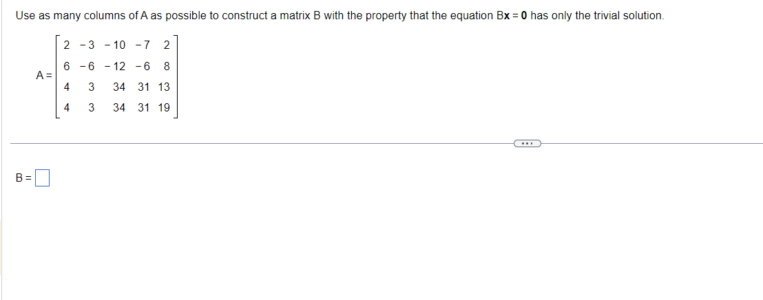 Solved Use as many columns of A as possible to construct a | Chegg.com