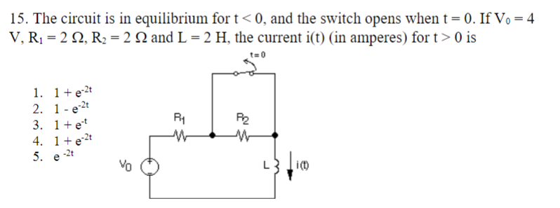 Solved 15. The circuit is in equilibrium for t