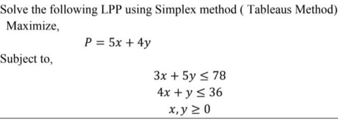 Solved Solve the following LPP using Simplex method ( | Chegg.com