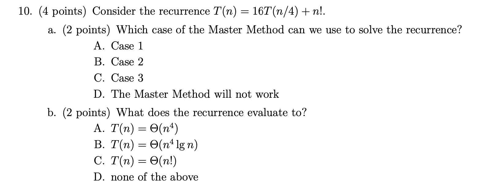 Solved 10. (4 points) Consider the recurrence T(n) = 16T | Chegg.com
