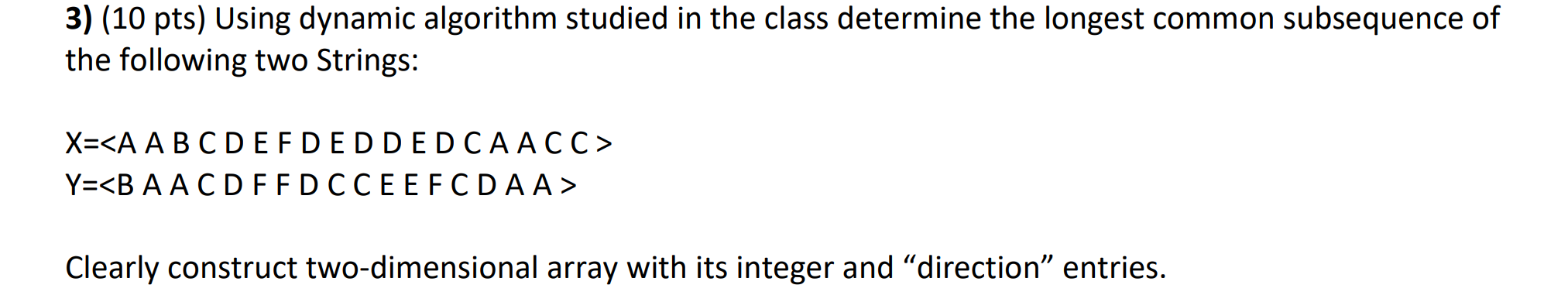 Solved 3) (10 pts) Using dynamic algorithm studied in the | Chegg.com