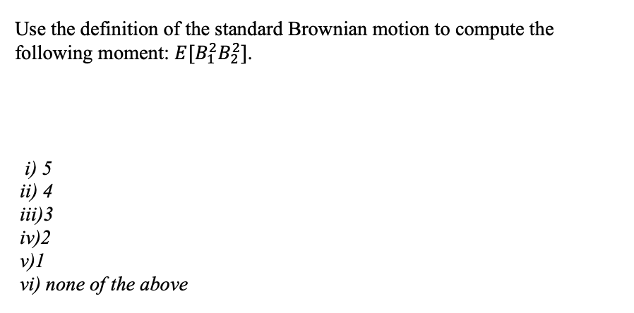 Solved Use the definition of the standard Brownian motion to | Chegg.com