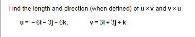 Solved Find the length and direction (when defined) of uxv | Chegg.com
