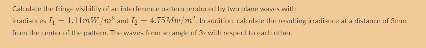 Solved Calculate the fringe visibility of an interference | Chegg.com