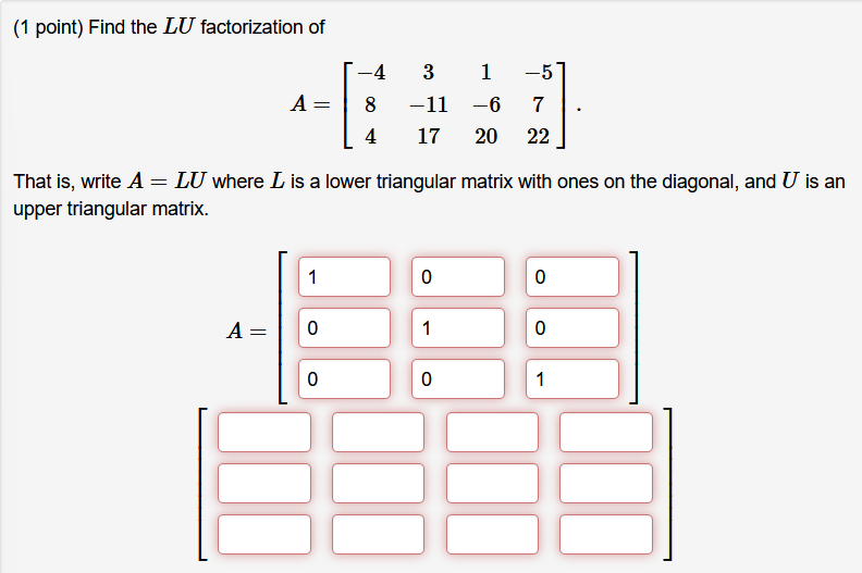 Solved (1 point) Find the LU factorization of | Chegg.com