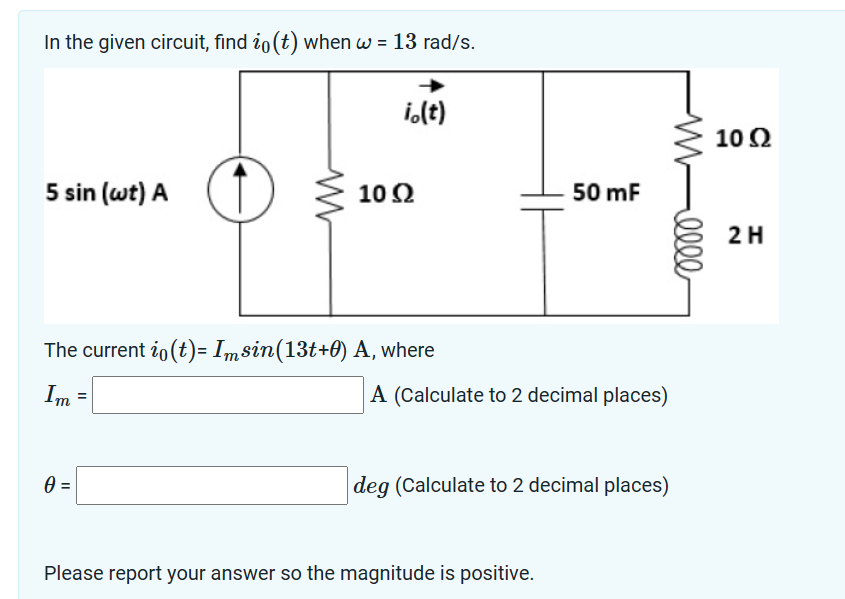Solved In the given circuit, find i0(t) ﻿when ω=13rads.The | Chegg.com