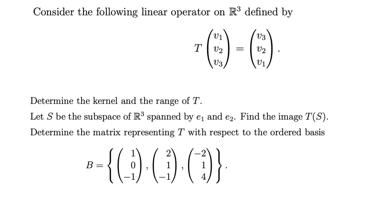 Solved Consider the following linear operator on R3 defined | Chegg.com