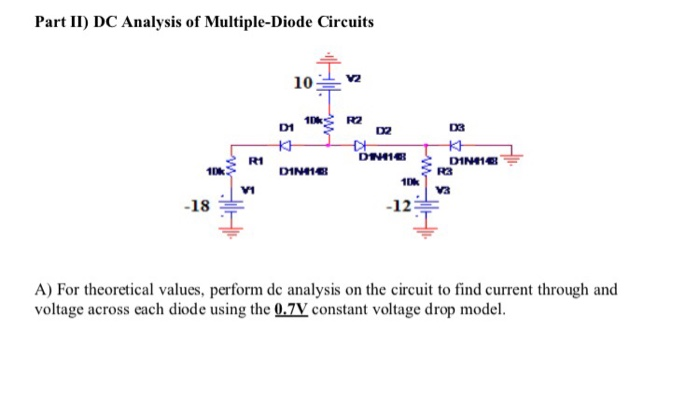 Solved Part II) DC Analysis of Multiple-Diode Circuits 10 v | Chegg.com