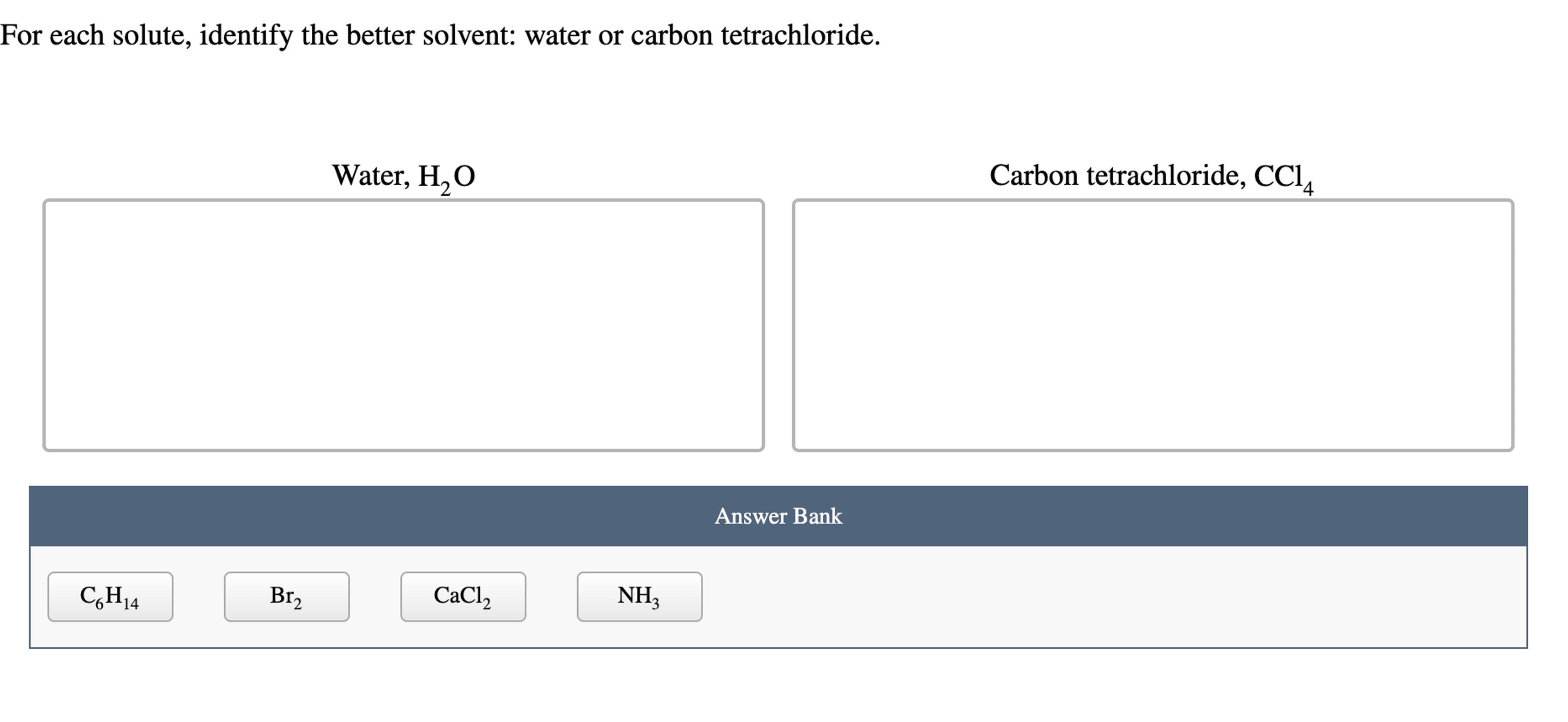 Solved For each solute, identify the better solvent: water | Chegg.com