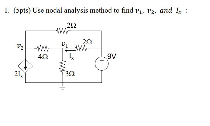 Solved 1. (5pts. Use nodal analysis method to find V1, V2, | Chegg.com
