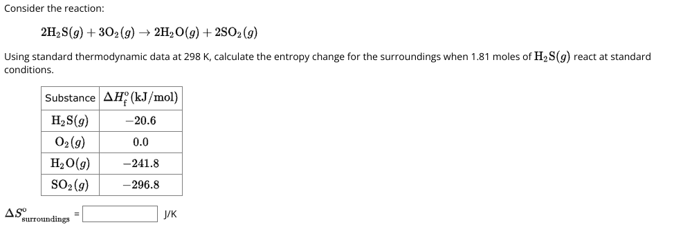 [Solved]: Consider the reaction: 2H2S(g)+3O2(g)2H2O(g)+2SO2