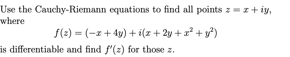 Solved Use the Cauchy-Riemann equations to find all points | Chegg.com
