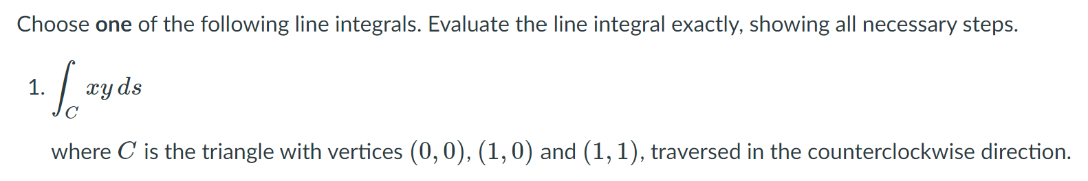 Solved Choose one of the following line integrals. Evaluate | Chegg.com