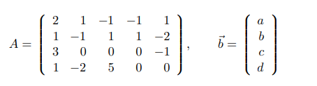 Solved A=⎝⎛21311−10−2−1105−11001−2−10⎠⎞,b=⎝⎛abcd⎠⎞b=(0,0,0,0 | Chegg.com