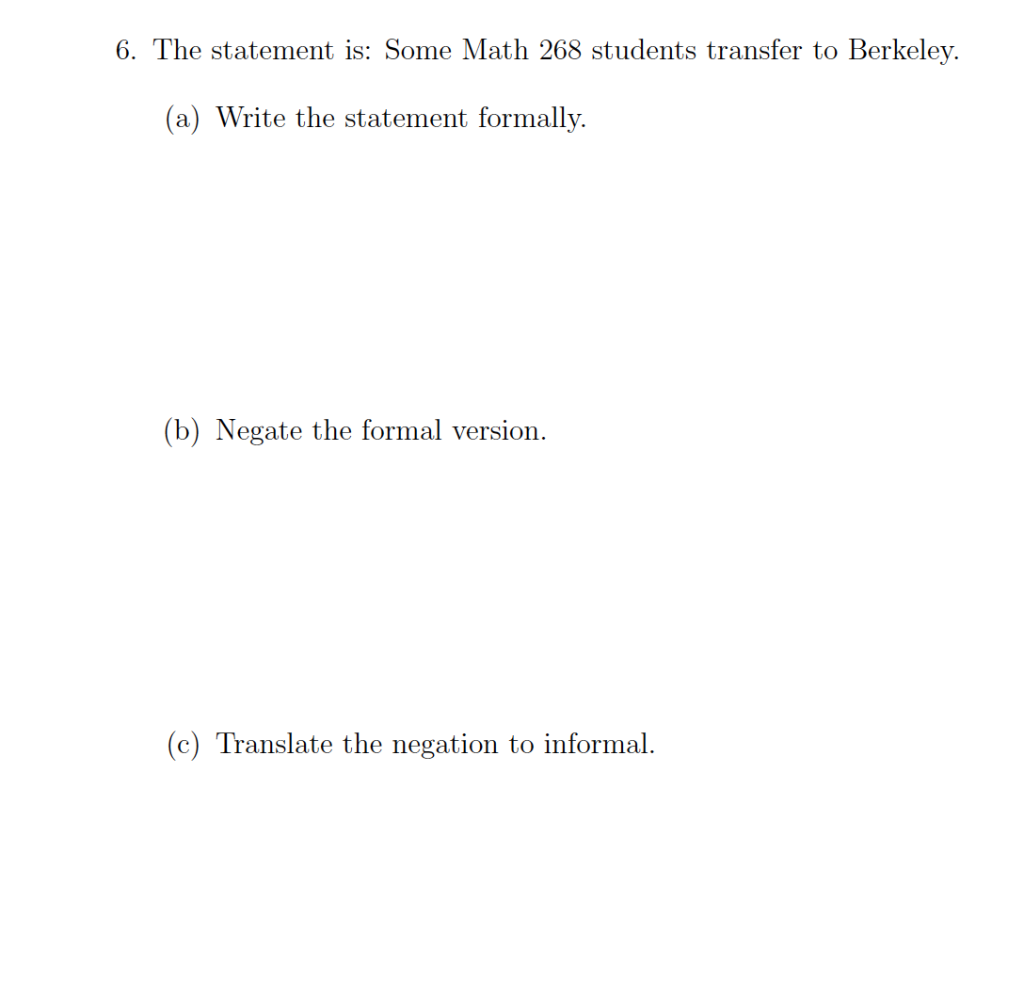 Solved 6. The statement is: Some Math 268 students transfer | Chegg.com