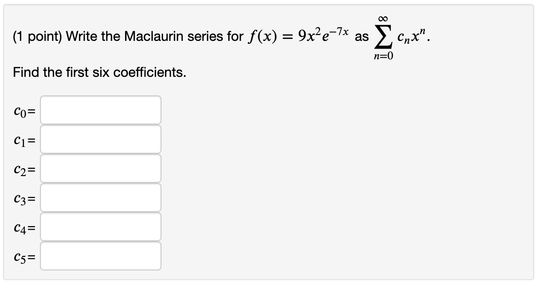 Solved OO (1 point) Write the Maclaurin series for f(x) = | Chegg.com