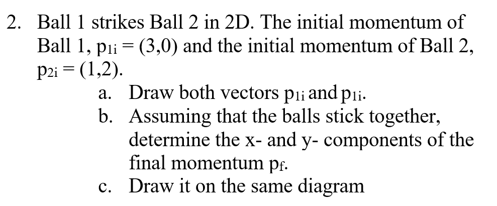 Solved a. 2. Ball 1 strikes Ball 2 in 2D. The initial | Chegg.com
