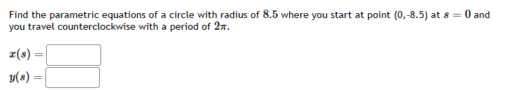 Solved Find the parametric equations of a circle with radius | Chegg.com