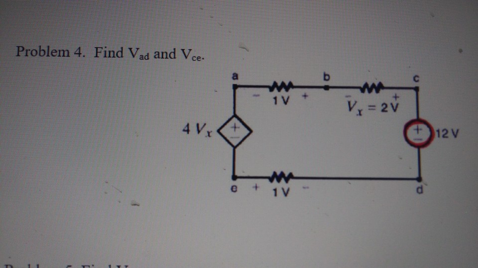 Solved Problem 4. Find Vad and Vce 1 V + Vr = 2V e 1V | Chegg.com