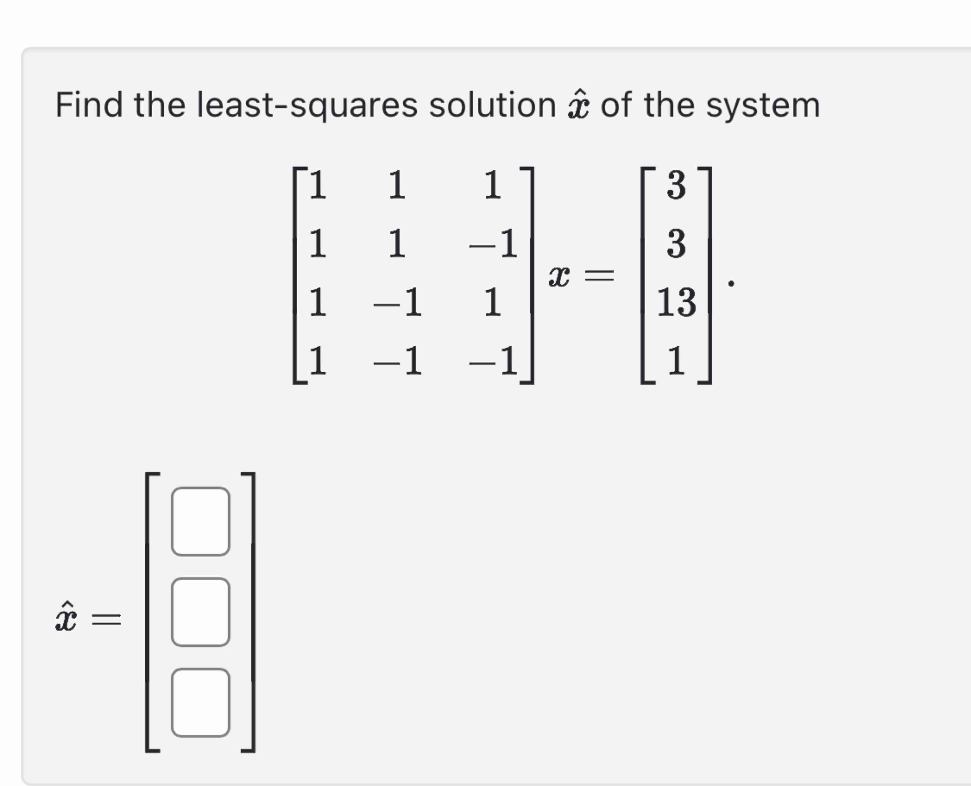 Solved : Problem 3Find the least-squares solution hat(x) of | Chegg.com