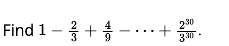 Solved d 1−32+94−⋯+330230 | Chegg.com