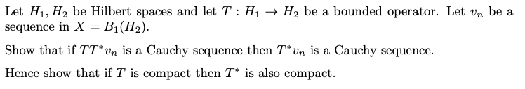 Solved Let H1,H2 be Hilbert spaces and let T:H1→H2 be a | Chegg.com