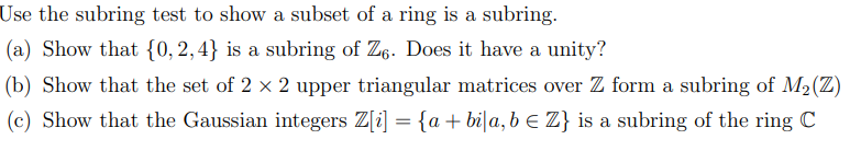 Solved Use the subring test to show a subset of a ring is a | Chegg.com