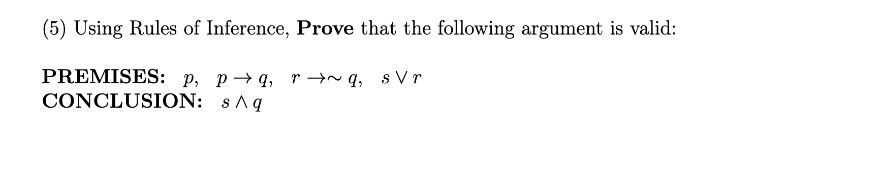 Solved (5) Using Rules of Inference, Prove that the | Chegg.com