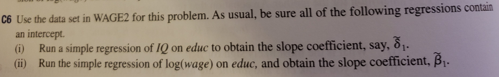 C6 Use the data set in WAGE2 for this problem. As | Chegg.com