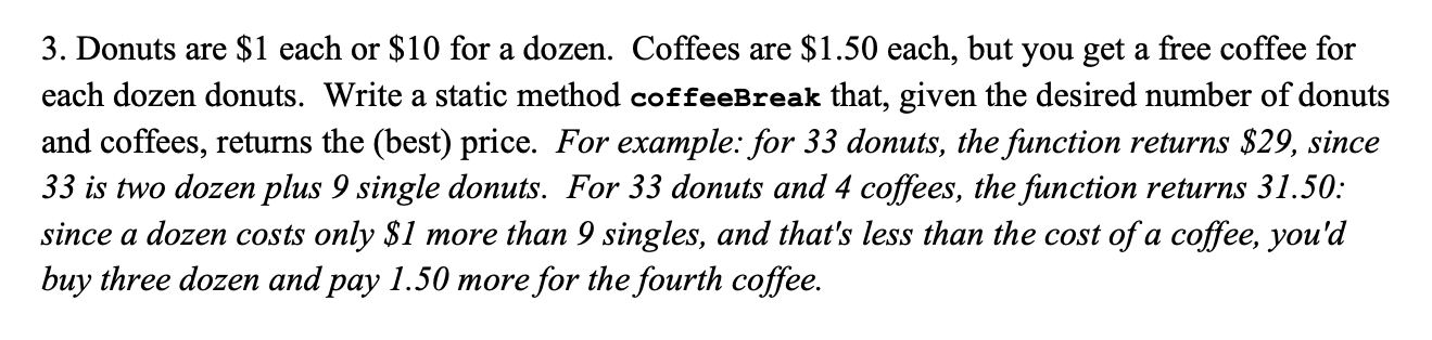 Solved 3. Donuts are $1 each or $10 for a dozen. Coffees are | Chegg.com