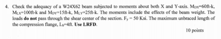 Solved 4. Check the adequacy of a W24X62 beam subjected to | Chegg.com