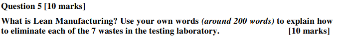 Solved Question 5 [10 marks] What is Lean Manufacturing? Use | Chegg.com