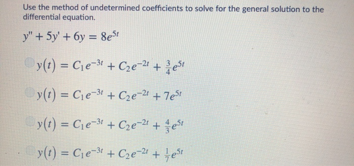 Solved Use the method of undetermined coefficients to solve | Chegg.com
