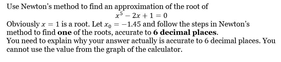 Solved Use Newton's method to find an approximation of the | Chegg.com