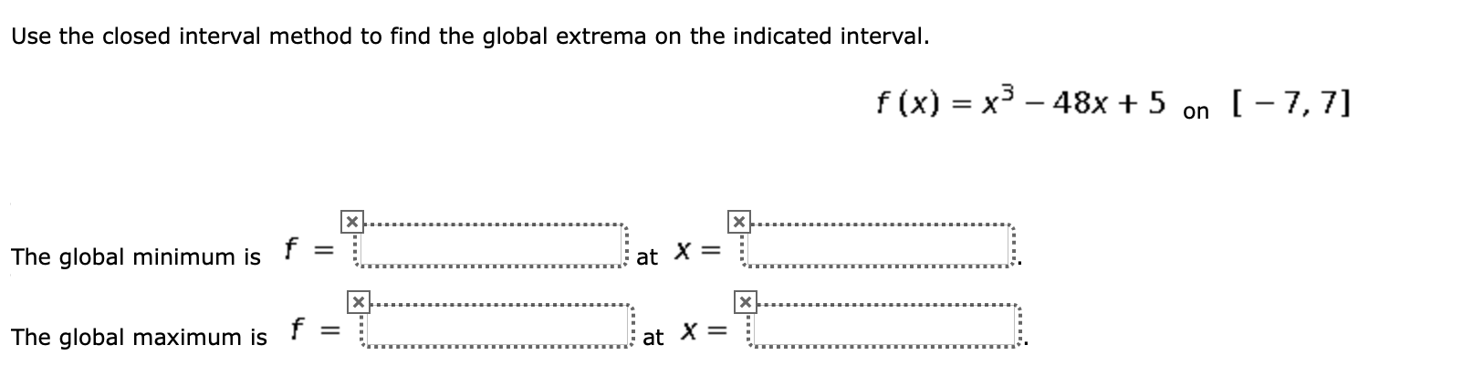 Solved Use the closed interval method to find the global | Chegg.com