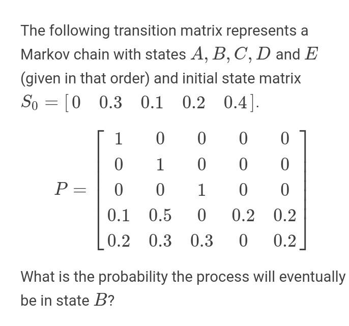 Solved The following transition matrix represents a Markov | Chegg.com