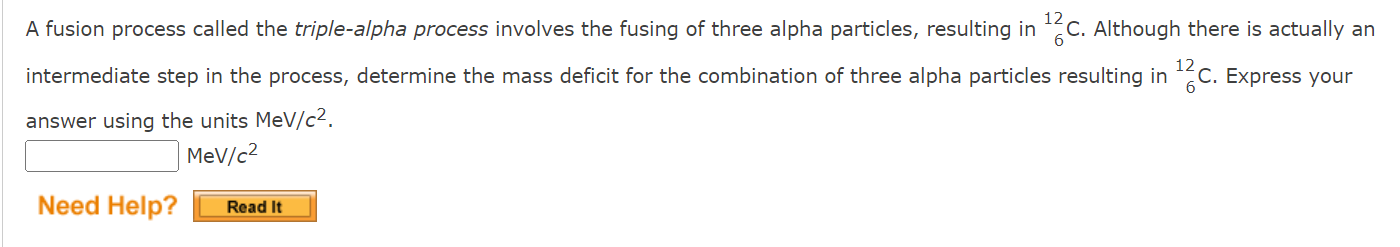 Solved 12 A fusion process called the triple-alpha process | Chegg.com