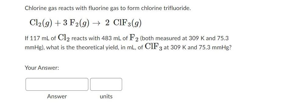 Solved Chlorine gas reacts with fluorine gas to form | Chegg.com